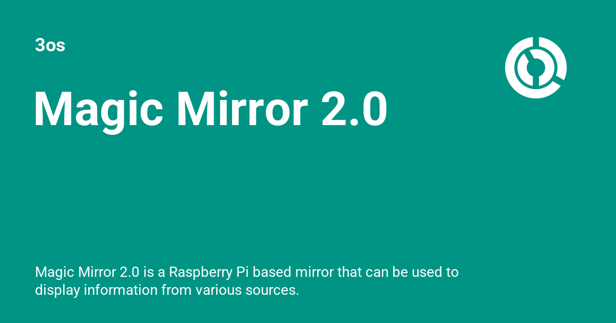Magic Mirror 2.0 - 3os